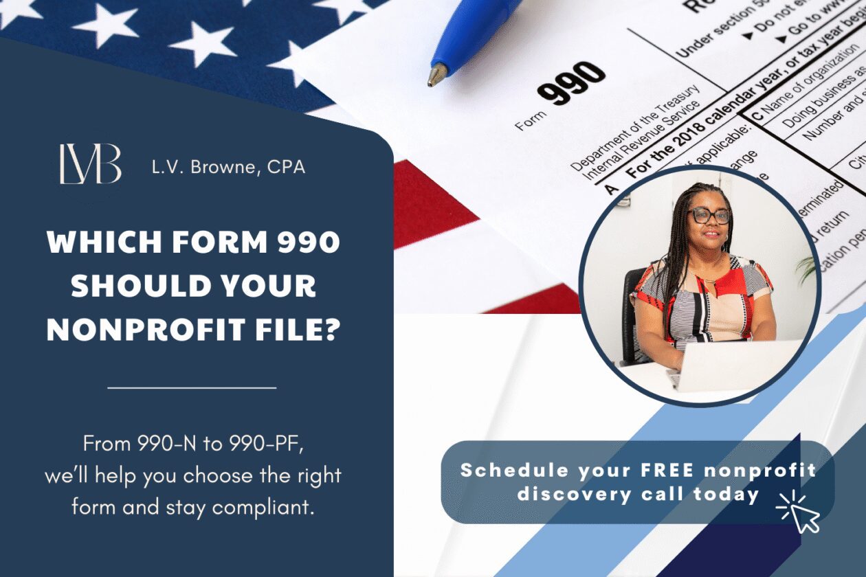 What Type of Form 990 Does Your Nonprofit Need? - L. V. Browne, CPA